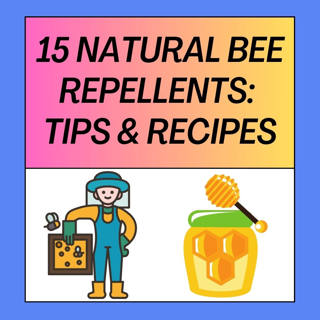 15 Natural Bee Repellents: Tips And Recipes