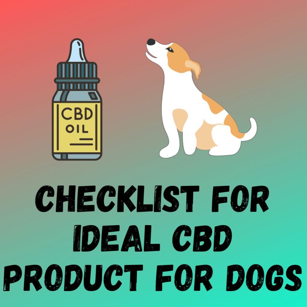 The Ultimate Checklist For Selecting The Ideal CBD Product For Your Dog